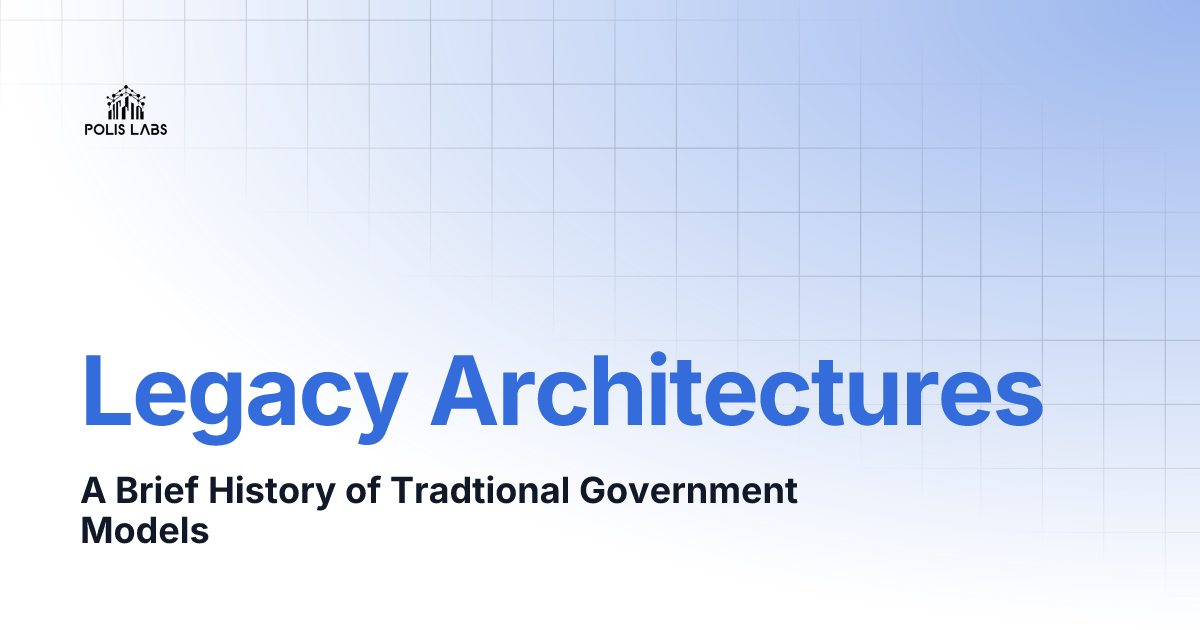 Legacy Architectures | Polis Labs