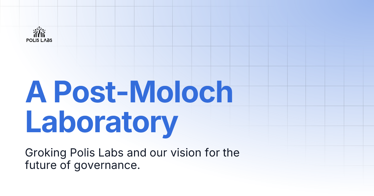 A Post-Moloch Laboratory | Polis Labs